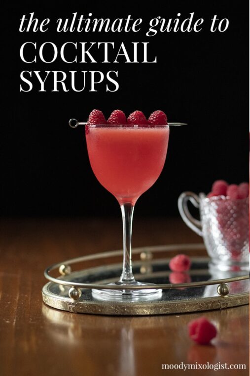 The Ultimate Guide to Cocktail Syrups: Part Three - Moody Mixologist
